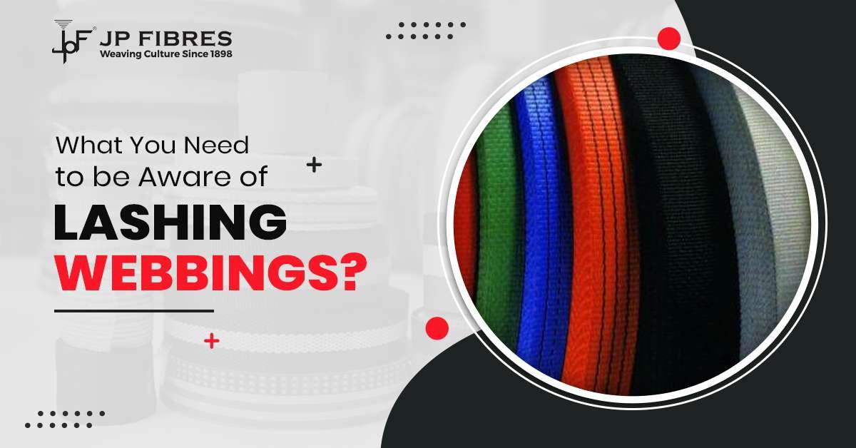 Lashing Webbings | Exploring its Different Types