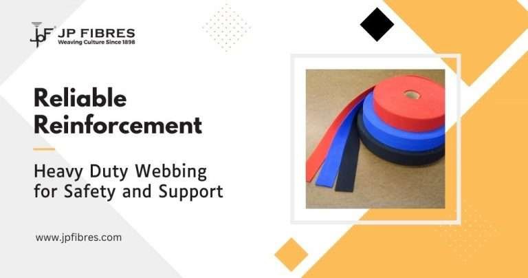 Heavy Duty Webbing | 5 Reasons to Choose it | JP Fibres